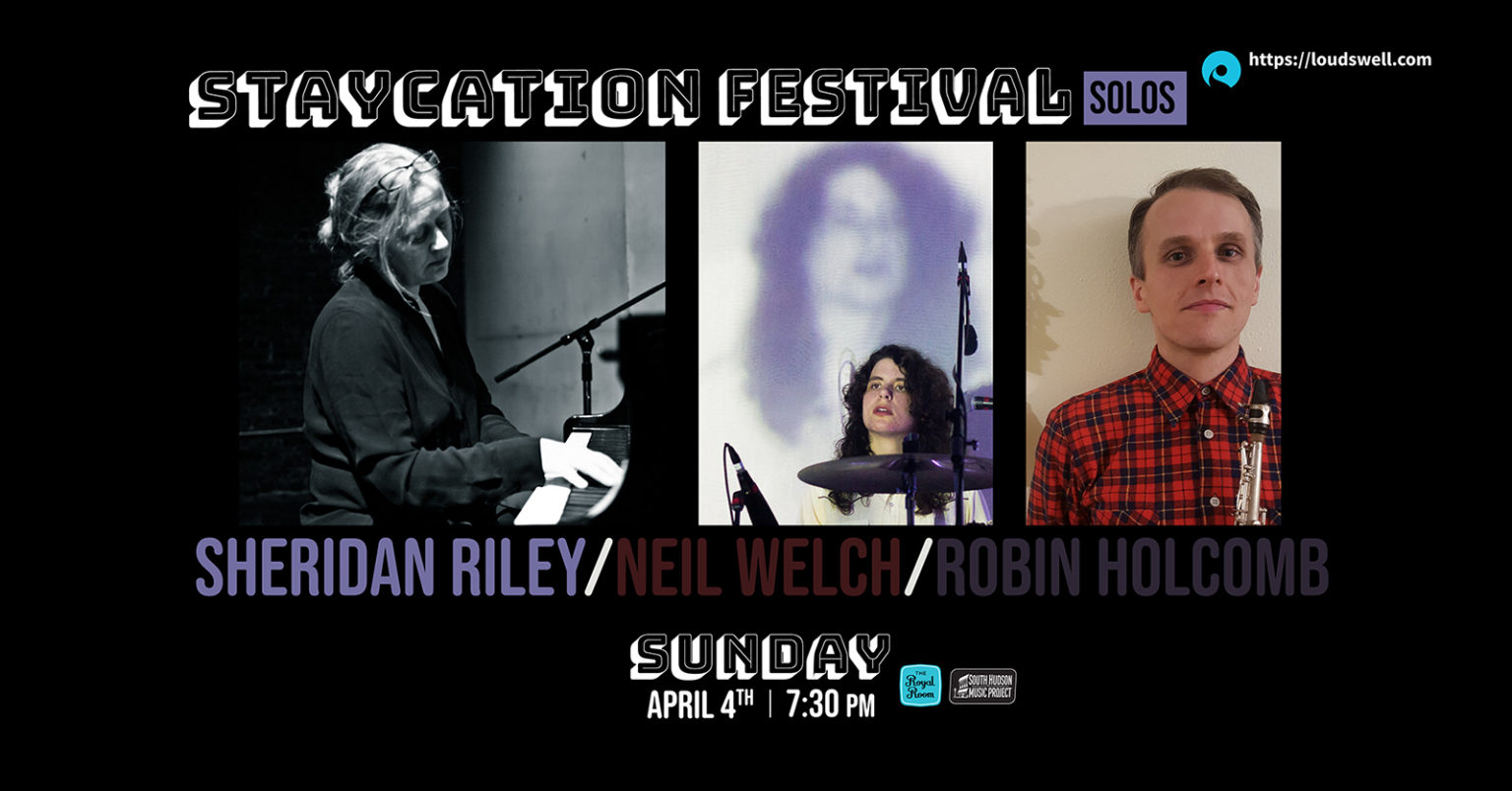 Staycation Solos: Sheridan Riley, Neil Welch, Robin Holcomb - LoudSwell