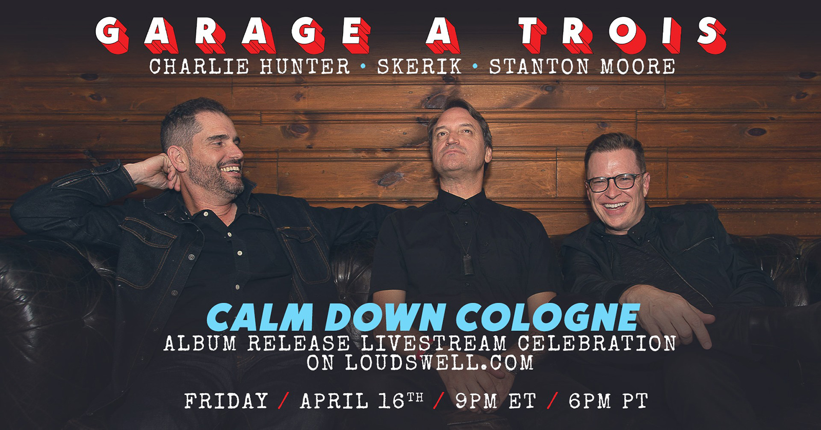 Garage a Trois • Calm Down Cologne Album Release Show - LoudSwell